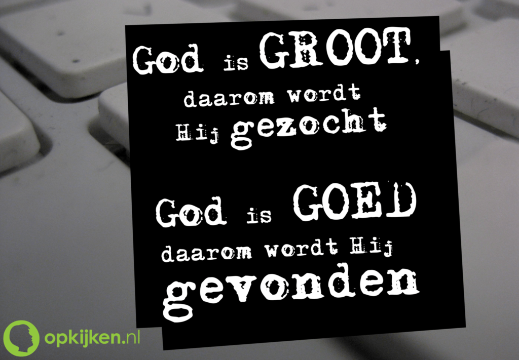God is groot - Opkijken.nl